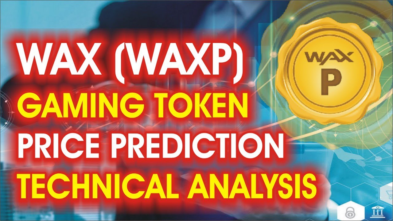Wax Token (WAXP) Price Prediction | Technical Chart Analysis - YouTube