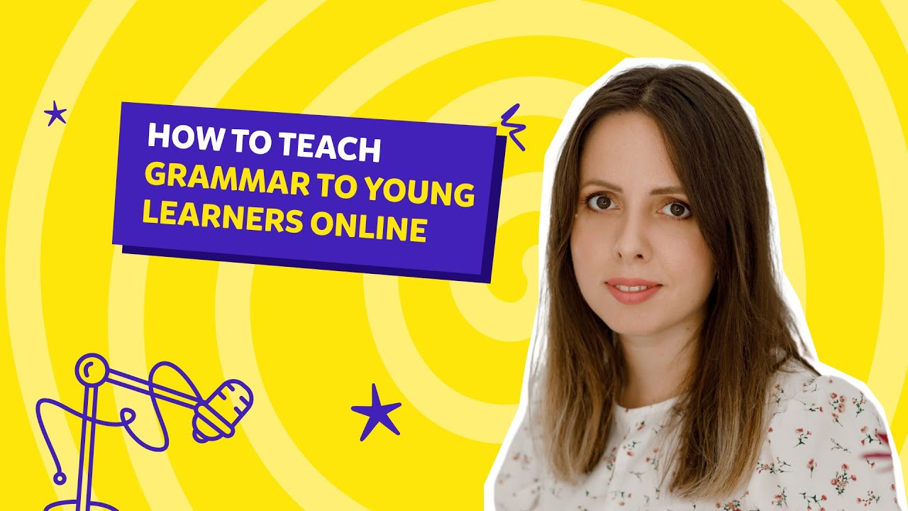 How to Teach Grammar to Young Learners Online // Webinar for Novakid ...