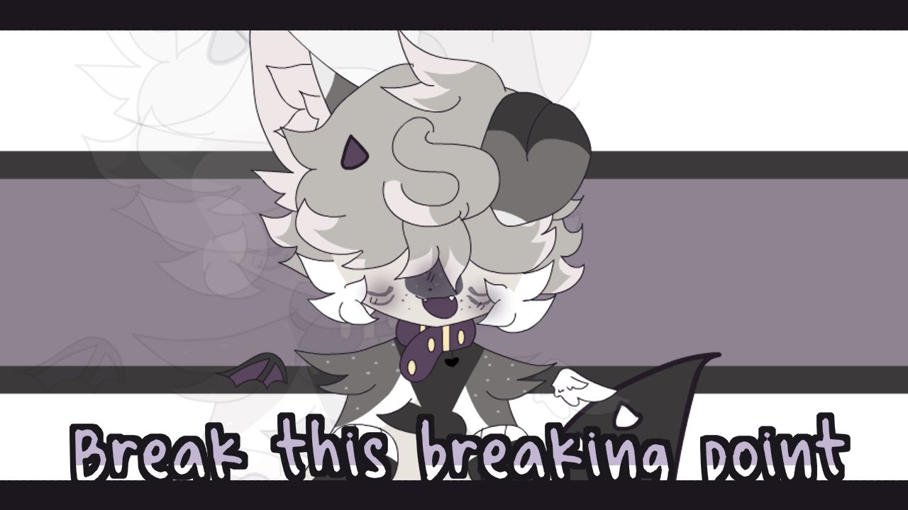 BREAK THIS BREAKING POINT // Animation meme - YouTube
