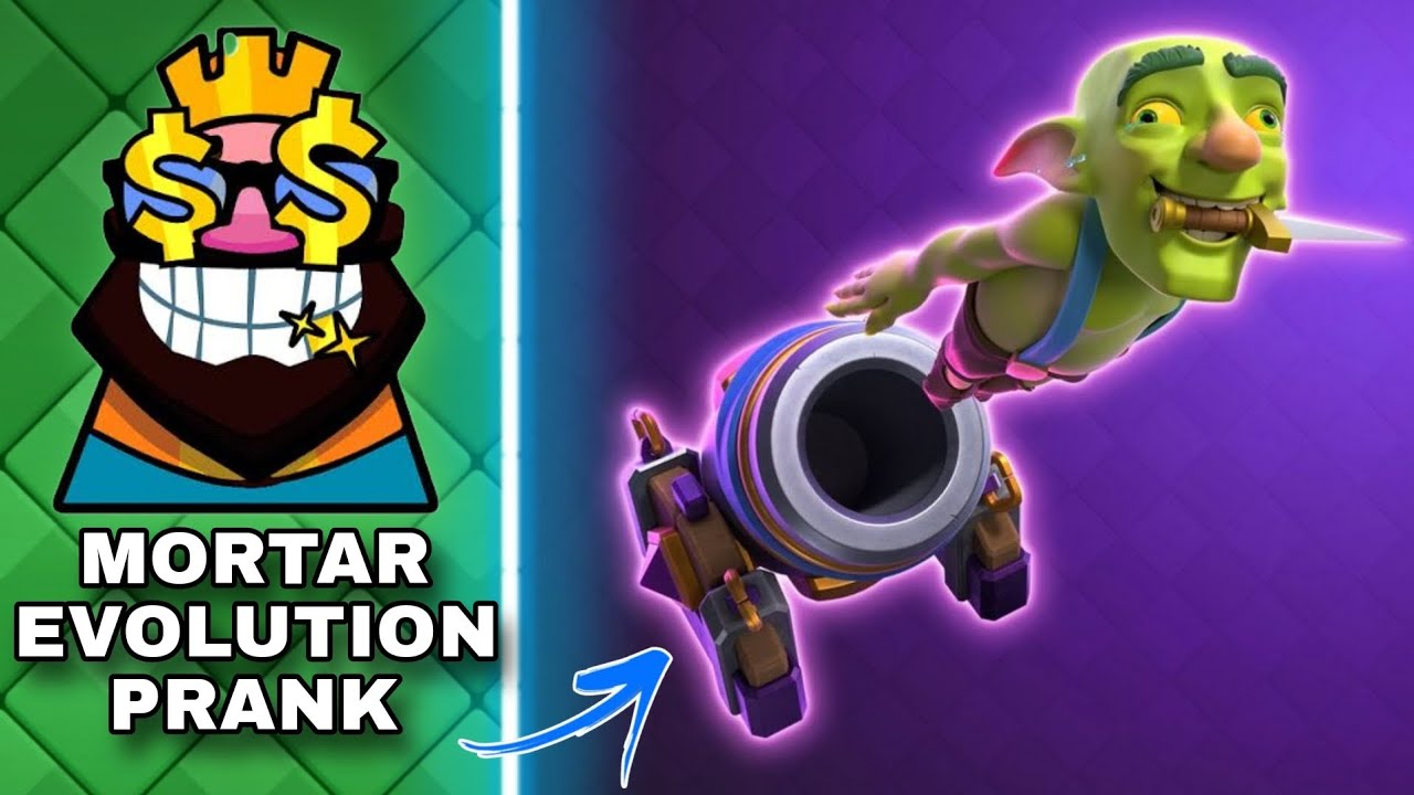 MORTAR EVOLUTION PRANK | CLASH ROYALE - YouTube