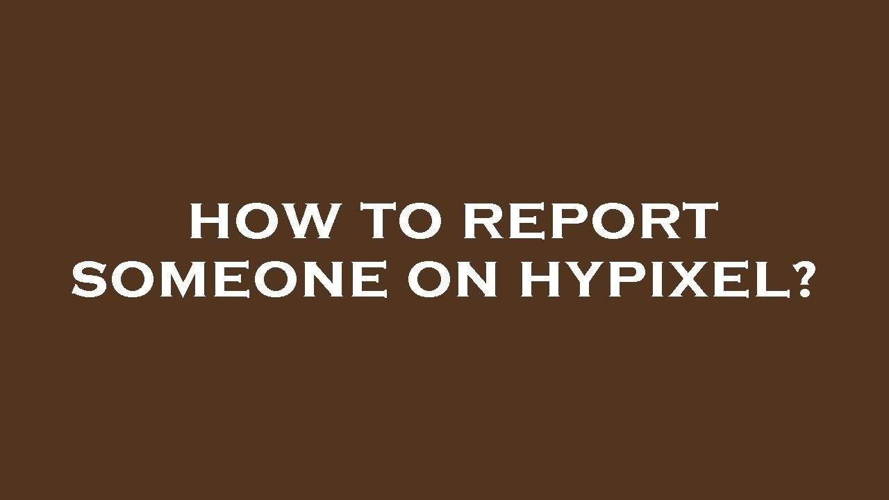 How to report someone on hypixel? - YouTube