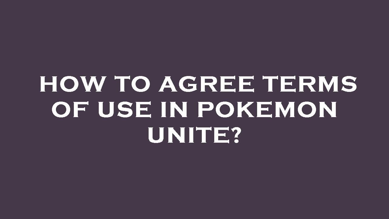 How to agree terms of use in pokemon unite? - YouTube