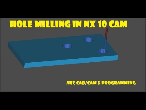 SIEMENS NX 10 TUTORIAL! HOW TO DO HOLE MILLING IN NX 10! SIEMENS NX CAM ...