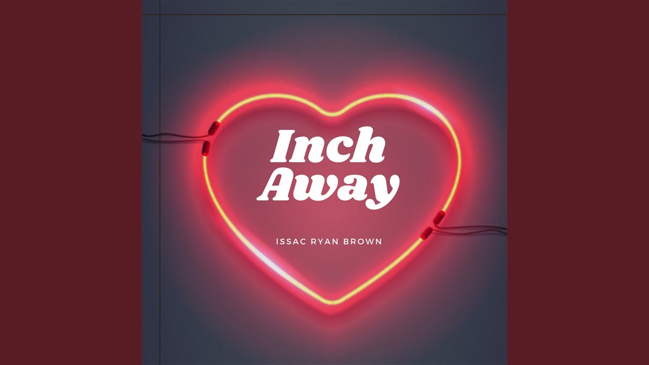 Inch Away - YouTube