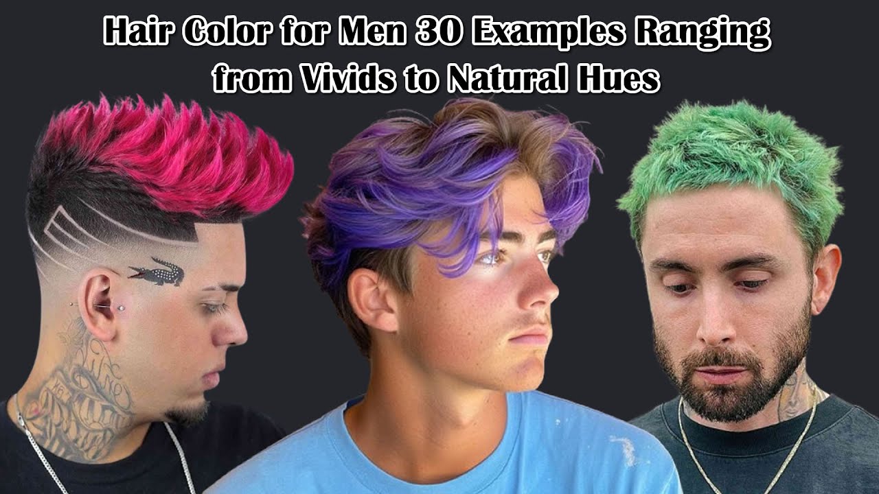 Hair Color for Men 2024 - 2025 : 30 Examples Ranging from Vivids to ...