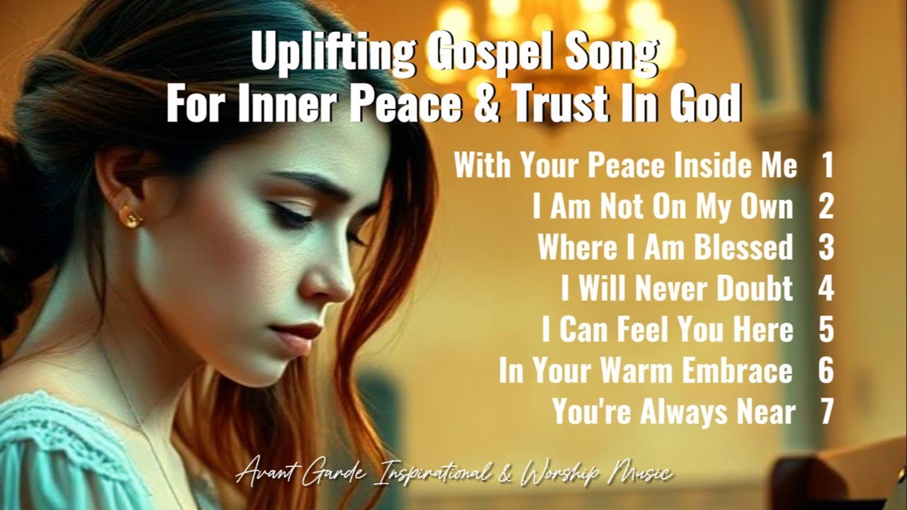 Uplifting Gospel Song for Inner Peace & Trust in God ️ | With Your ...