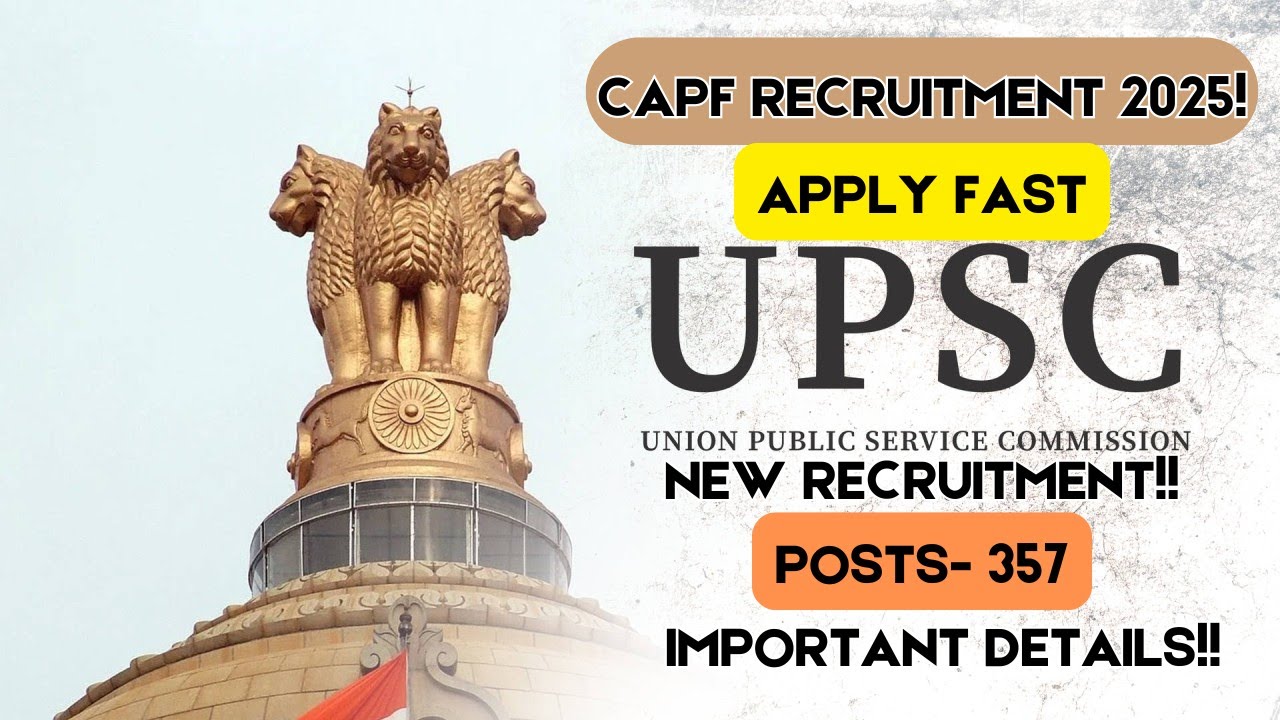 UPSC CAPF Recruitment 2025🔥 | Notification Out | Apply Fast | New ...