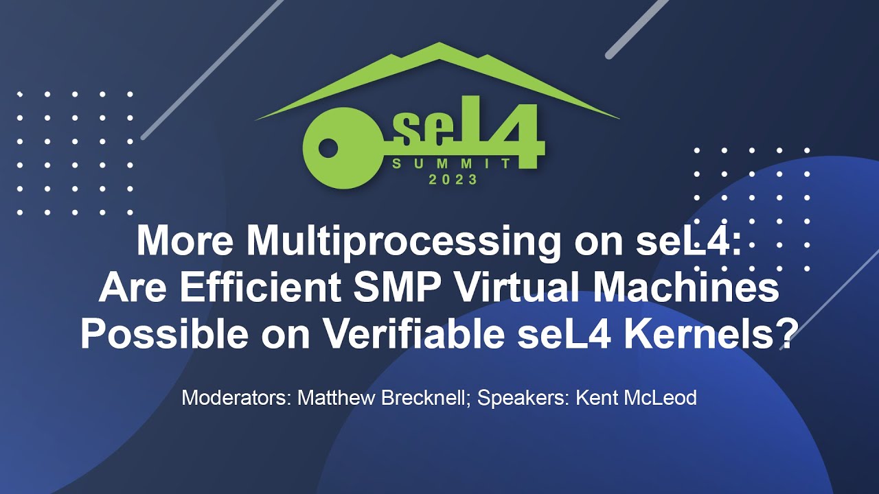 More Multiprocessing on seL4: Are Efficient SMP Virtual Machines ...