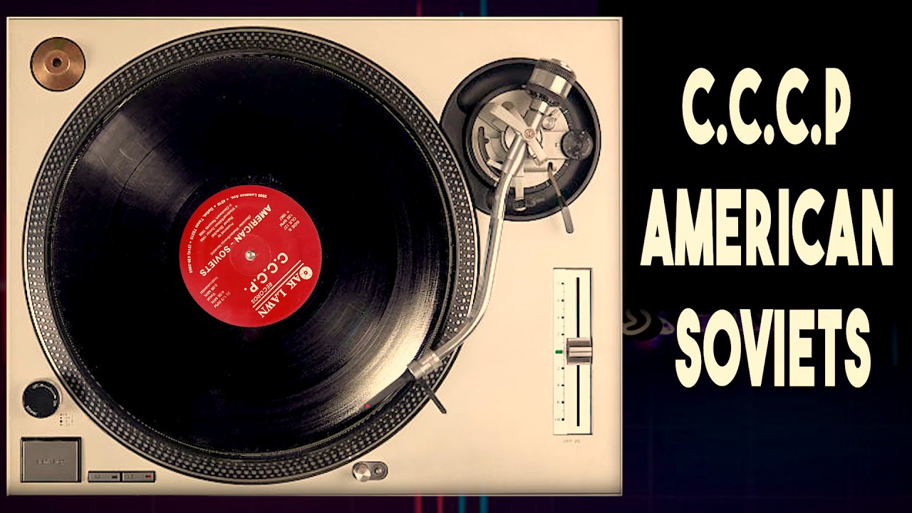 C.C.C.P - AMERICAN SOVIETS - YouTube
