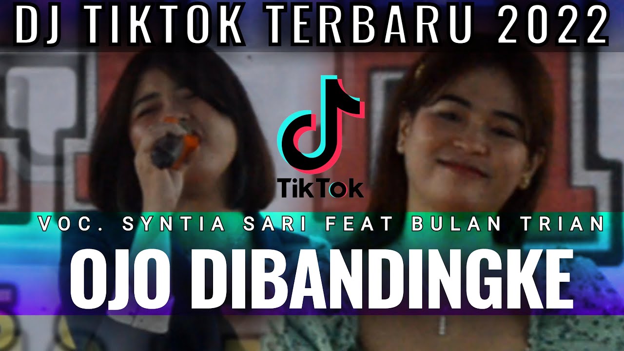 OJO DIBANDINGKE - TIKTOK VIRAL REMIX FULL BASS TERBARU 2022 - SYNTIA ...