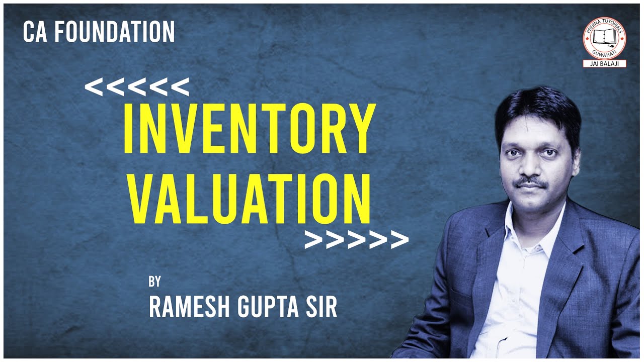 CA Foundation Inventory Valuation || Ramesh Gupta Sir || Prerna Tutorials - YouTube