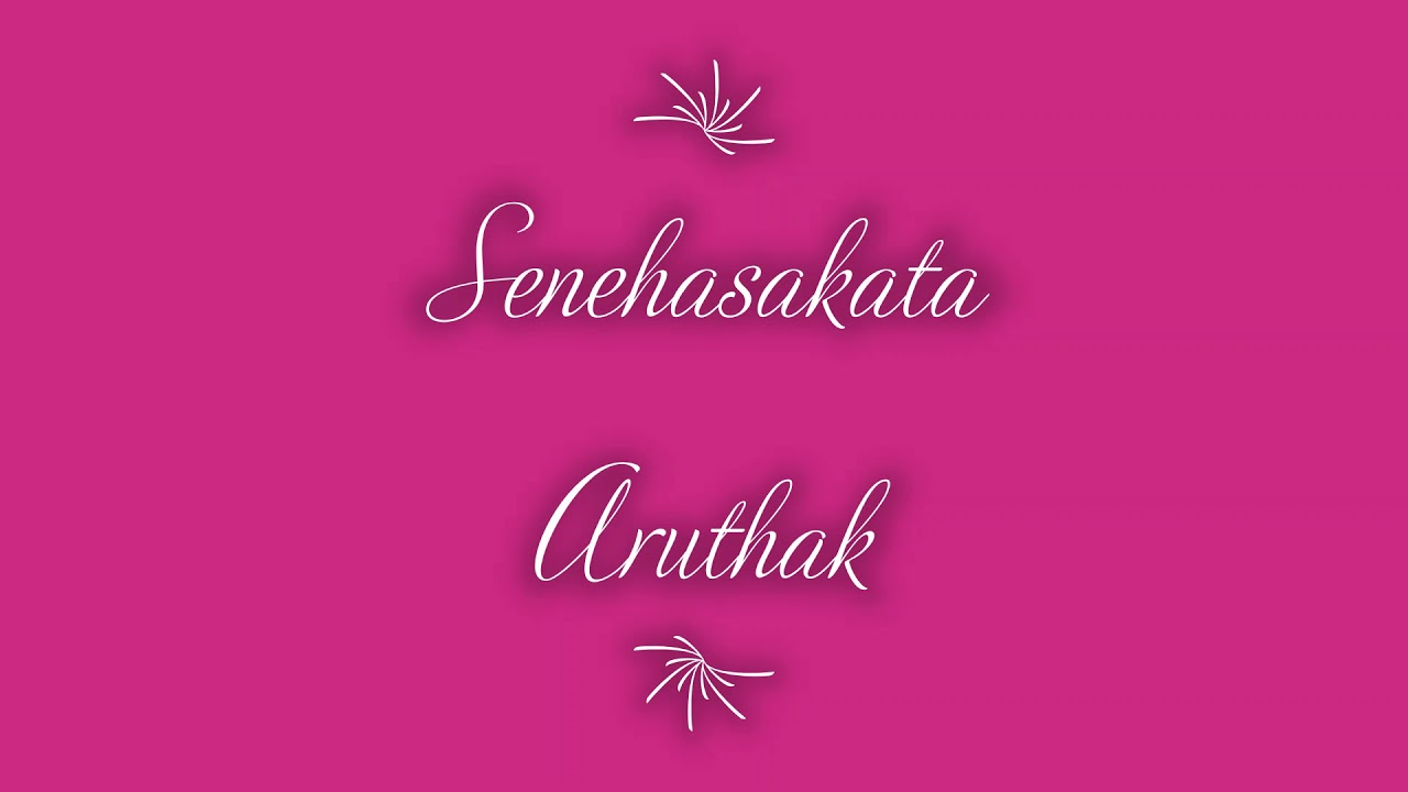 Senehasakata Aruthak - YouTube