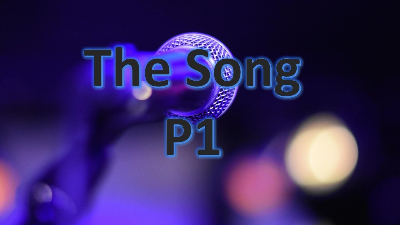 The Song. P1 - YouTube