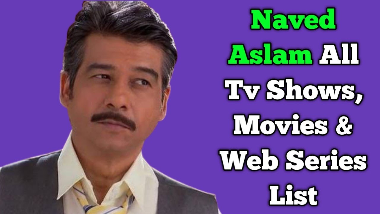Naved Aslam All Tv Serials List || Full Filmography || All Web Series ...