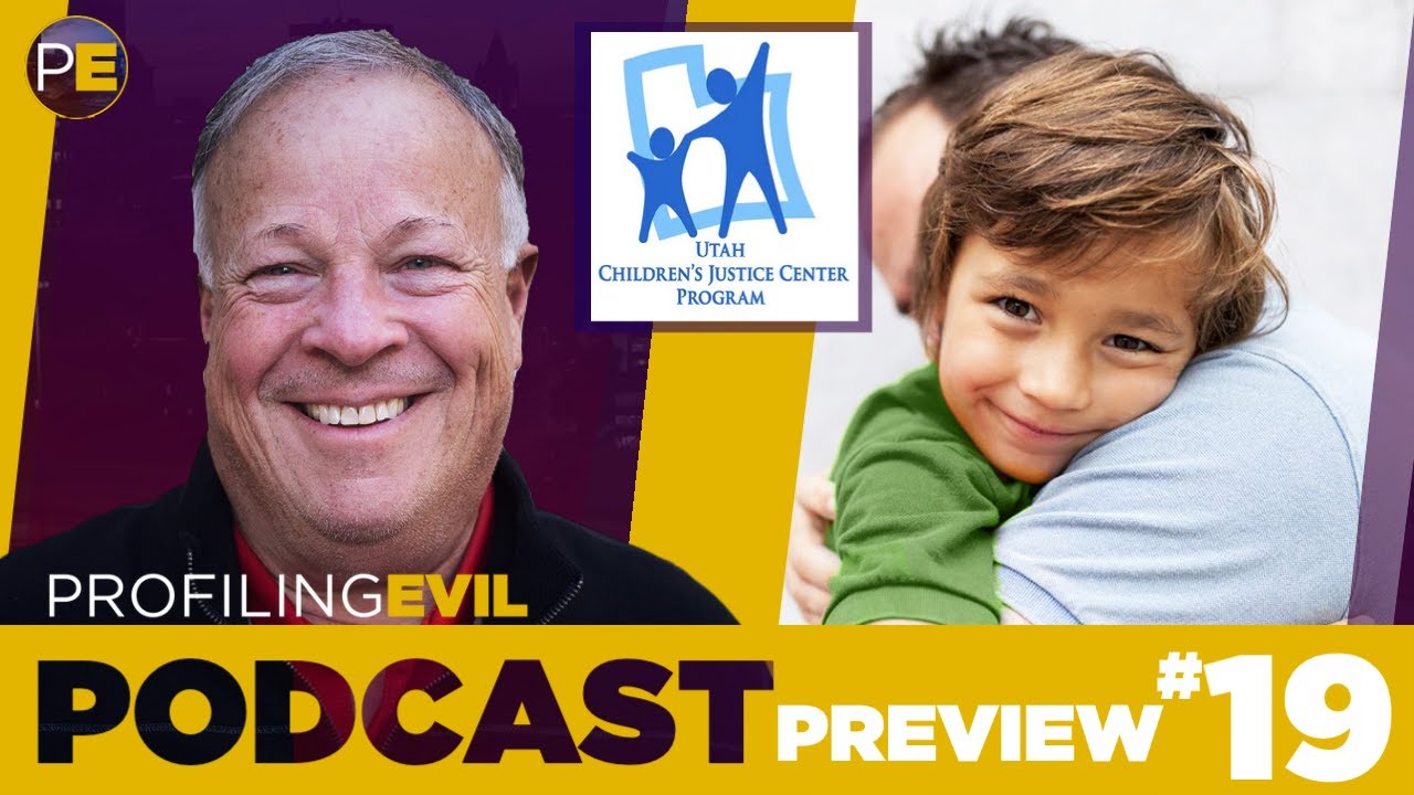 How Are We Helping Abused Children? | PODCAST PREVIEW | Profiling Evil ...