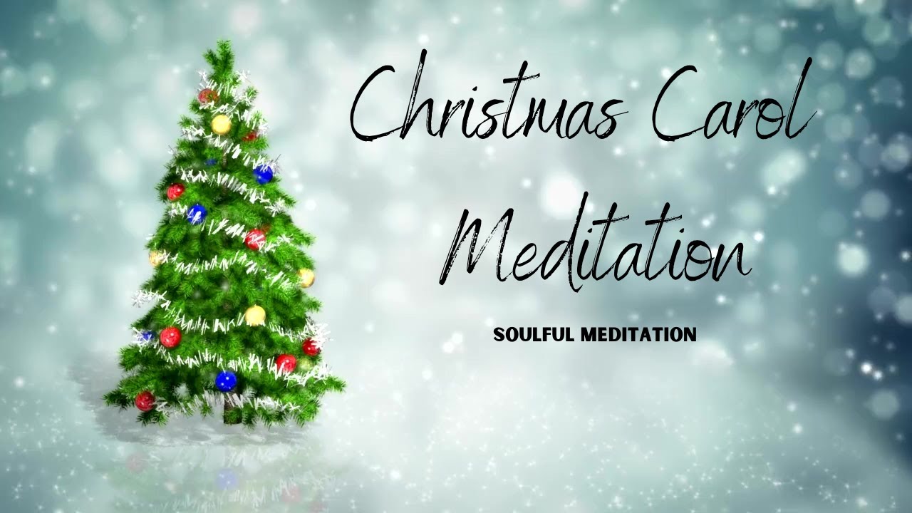 Christmas Carol Meditation - YouTube