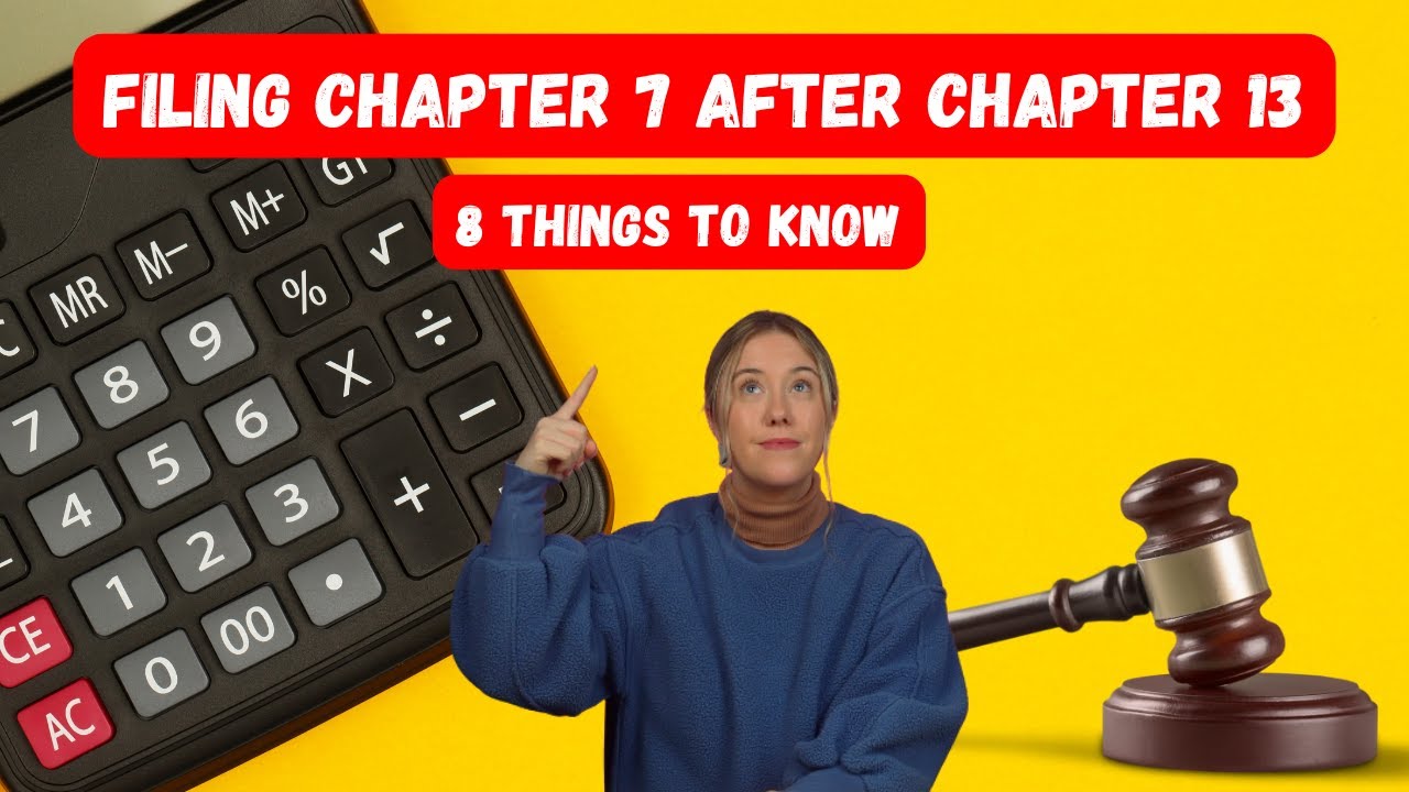 Chapter 13 Bankruptcy after Chapter 7 Bankruptcy: 8 Things to Know ...