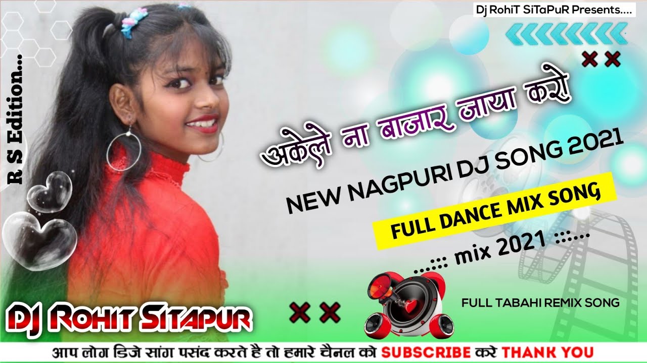 Akele Na Bazaar Jaya Karo New Nagpuri Dj Song 2021 2022 Dj Rohit