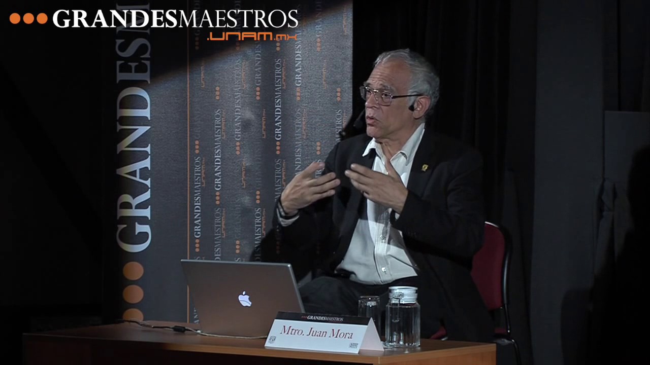 Juan Mora en Grandes Maestros.UNAM (Quinta sesión 5/5) - YouTube