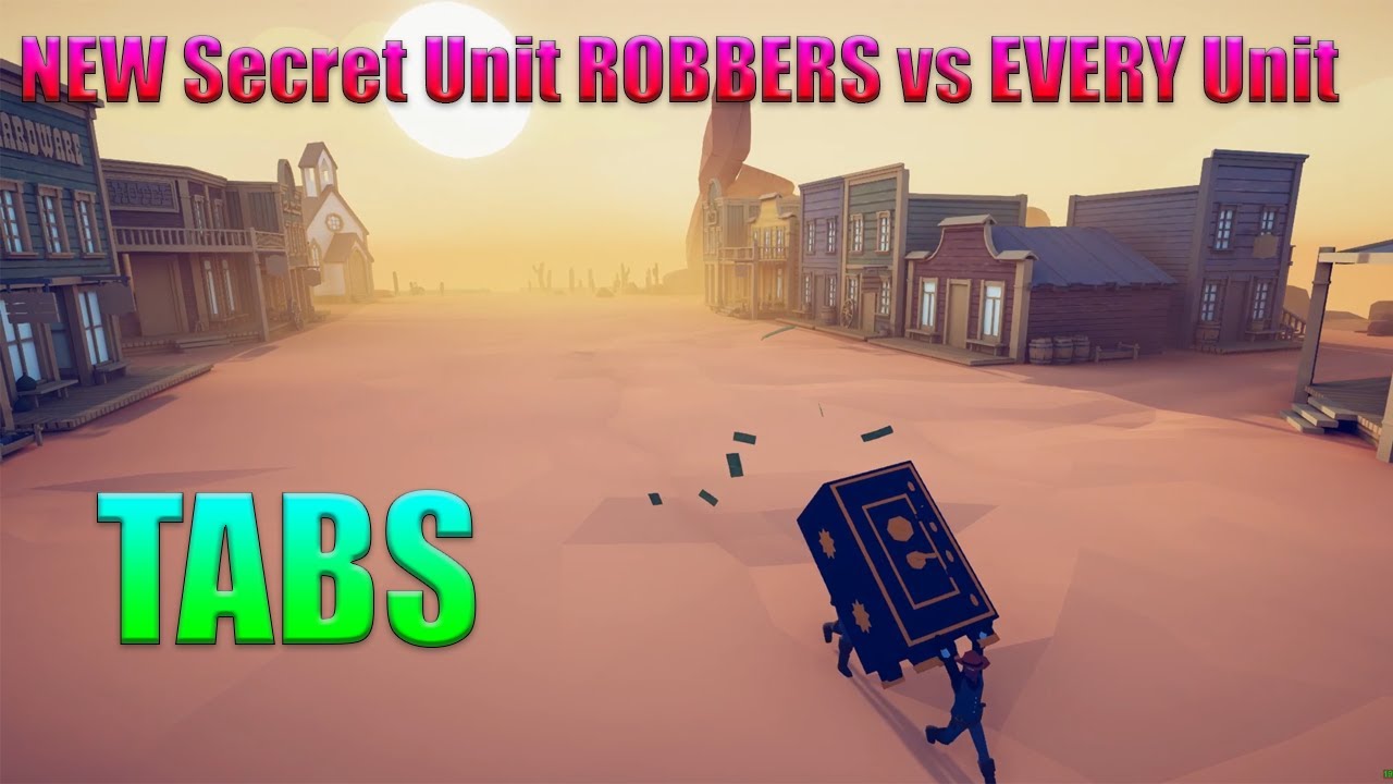 (1v1) NEW Secret Unit ROBBERS vs EVERY Unit | TABS - YouTube