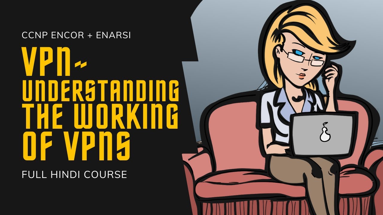269. CCNP Encore + Enarsi | VPN: Virtual Private Network - Introduction ...