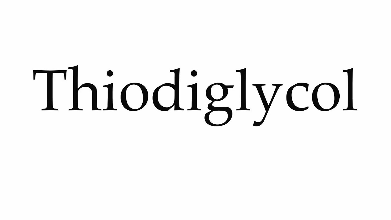 How to Pronounce Thiodiglycol - YouTube