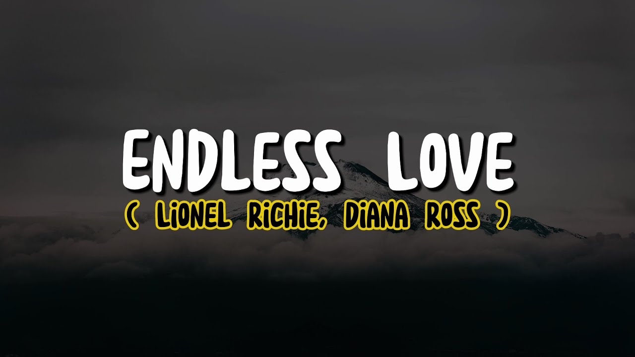 Lionel Richie, Diana Ross - Endless Love (Lyrics) - YouTube