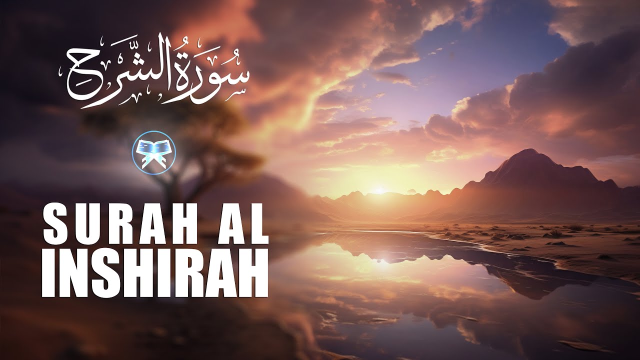 SURAH AL INSHIRAH (SURAH ASH SHARH) | AYAT 1-8 | RELAXING VOICE ...