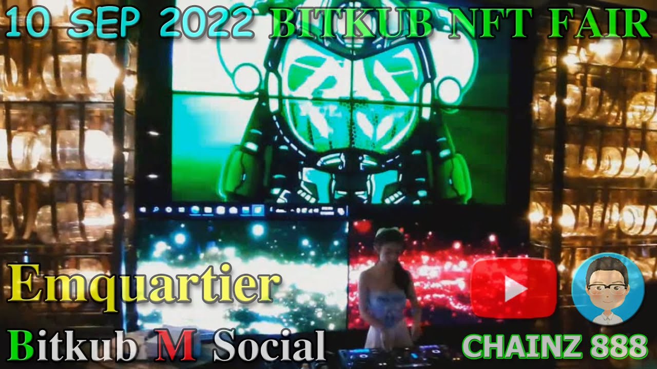 เที่ยวงาน BITKUB NFT FAIR & CRYPTO NIGHT PARTY EMQUARTIER BITKUB M SOCIAL 10 SEP 2022 VLOG ...