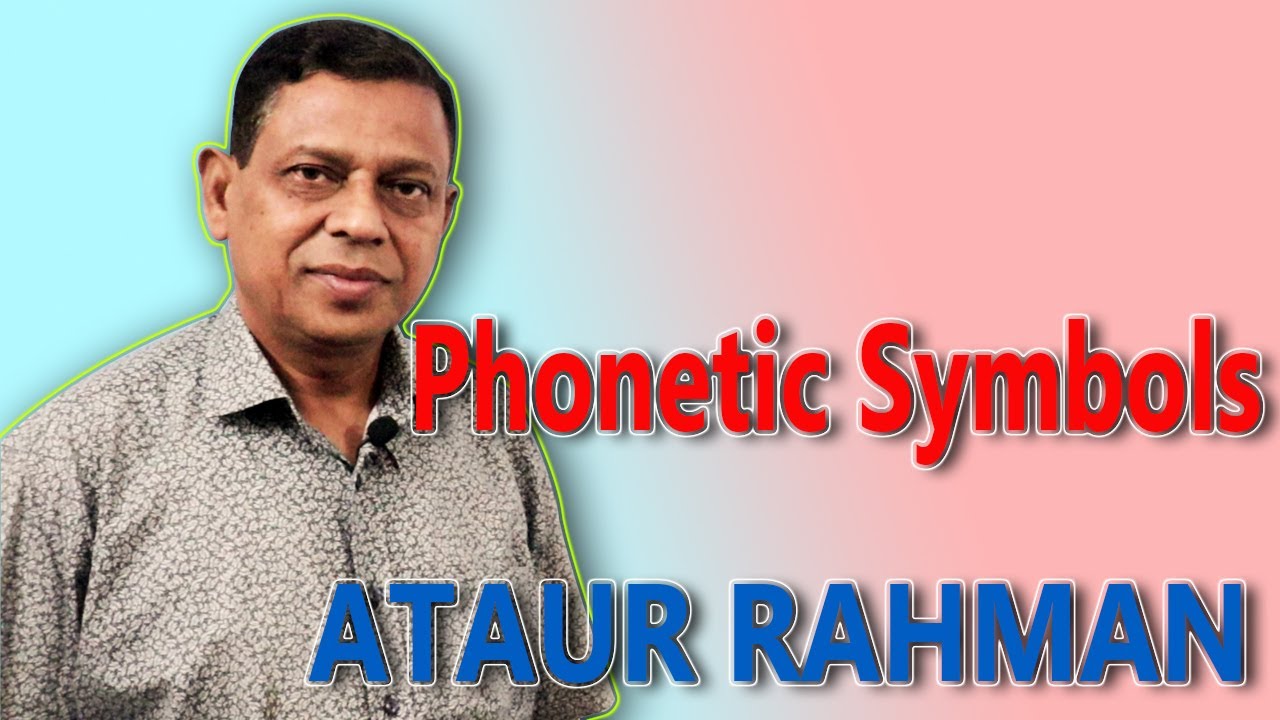 Phonetic Symbols | Learn English | Ataur Rahman | - YouTube