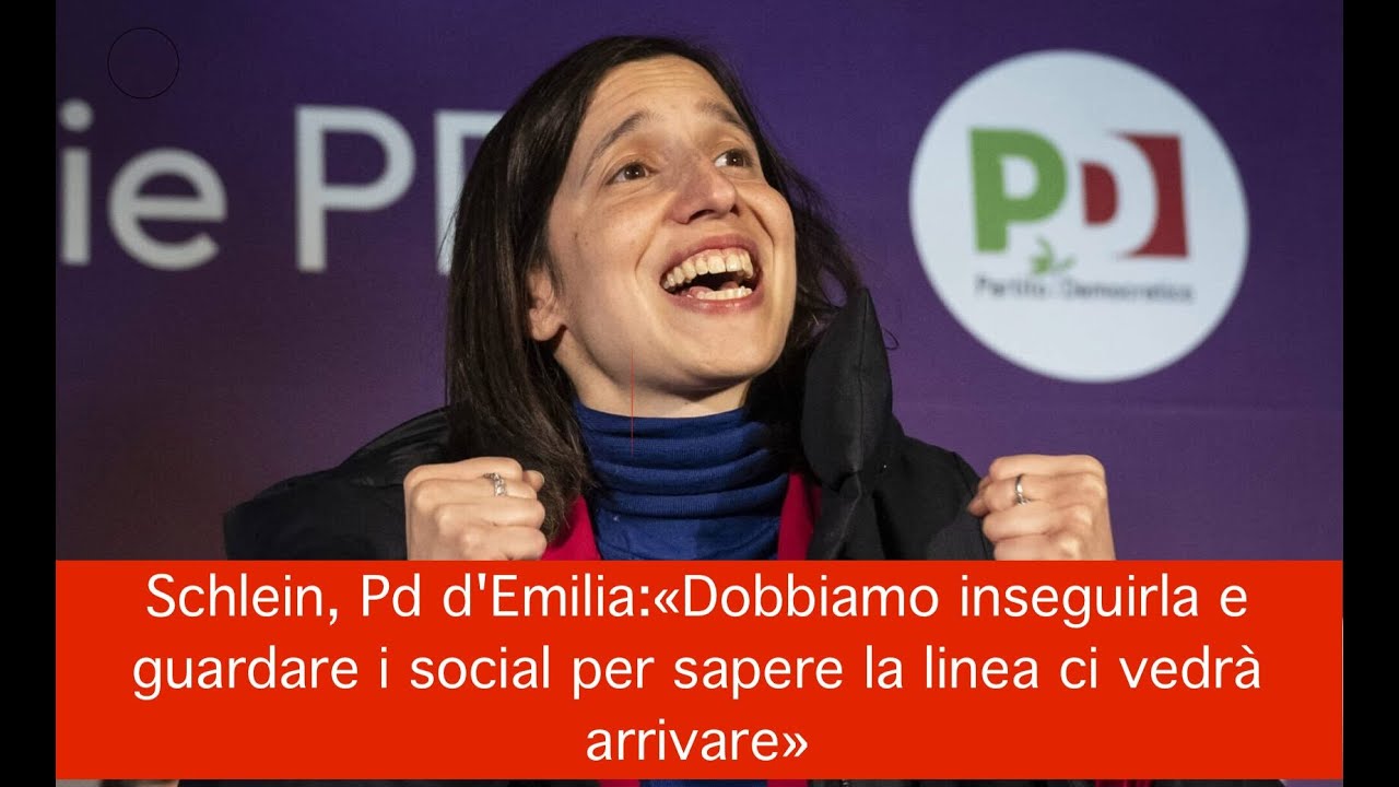 Schlein, Pd d'Emilia:«Dobbiamo inseguirla e guardare i social per ...