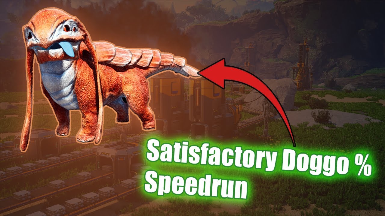 [Update 7] Satisfactory Doggo% (13.2 sec) - YouTube