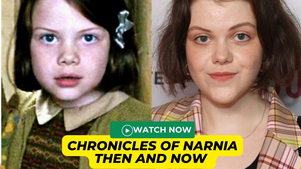 Chronicles of Narnia Cast Then and Now - YouTube
