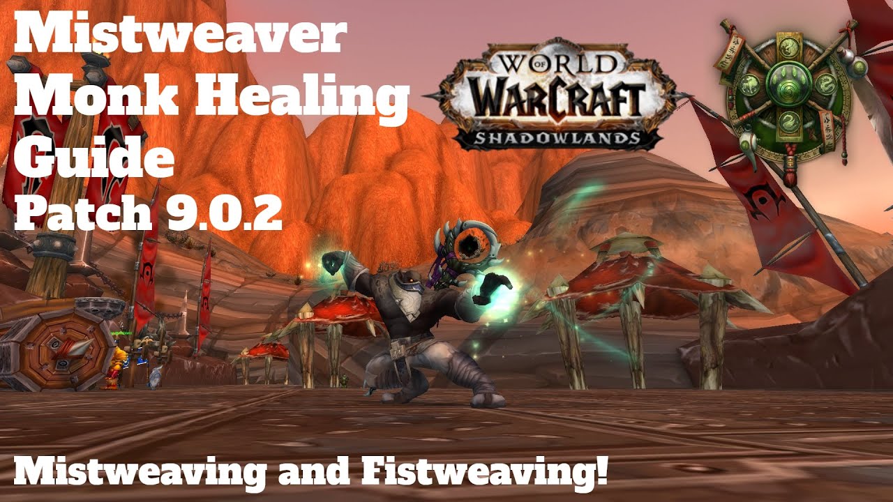 Full and Complete In-Depth Mistweaver Monk Healing Guide for Patch 9.0. ...