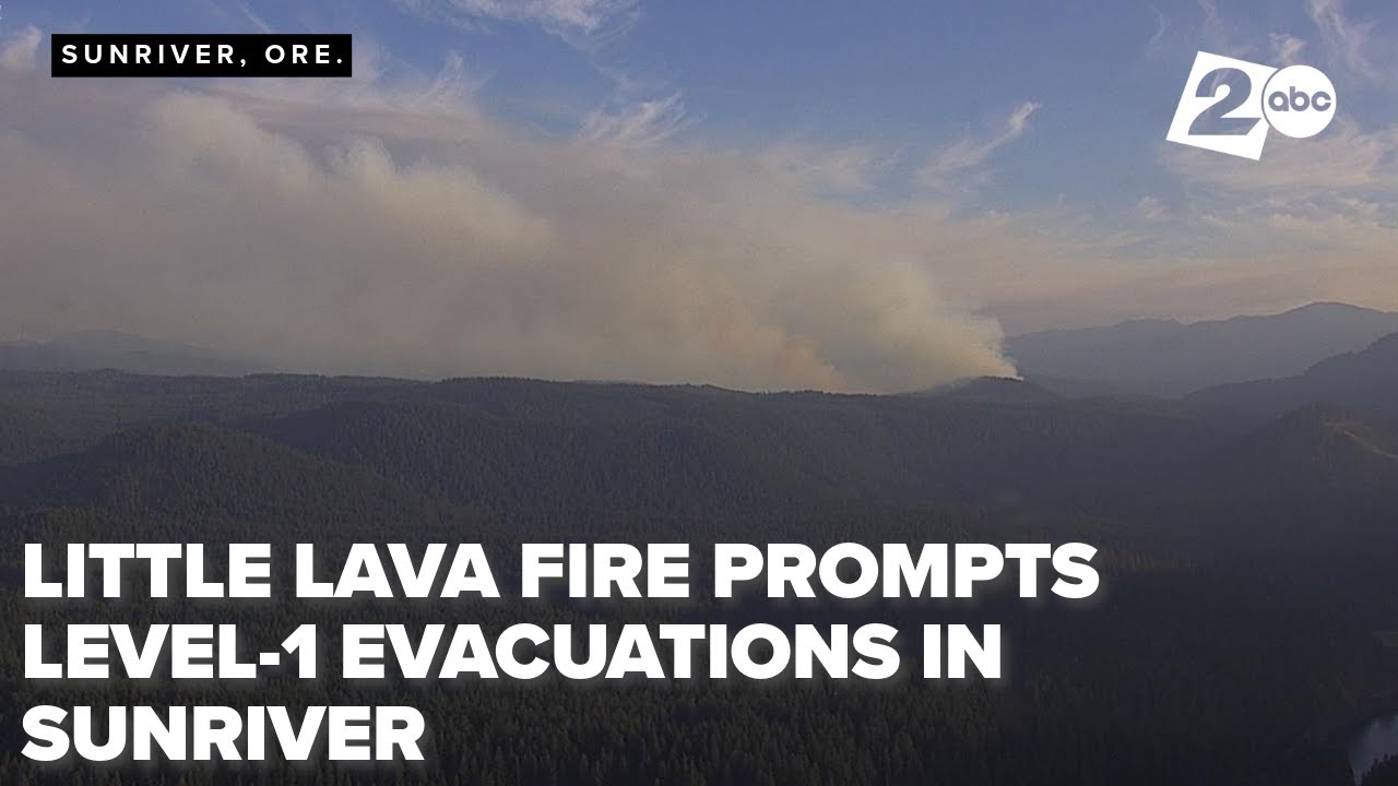 Little Lava Fire prompts Level 1 evacuation orders for Sunriver. Fire ...