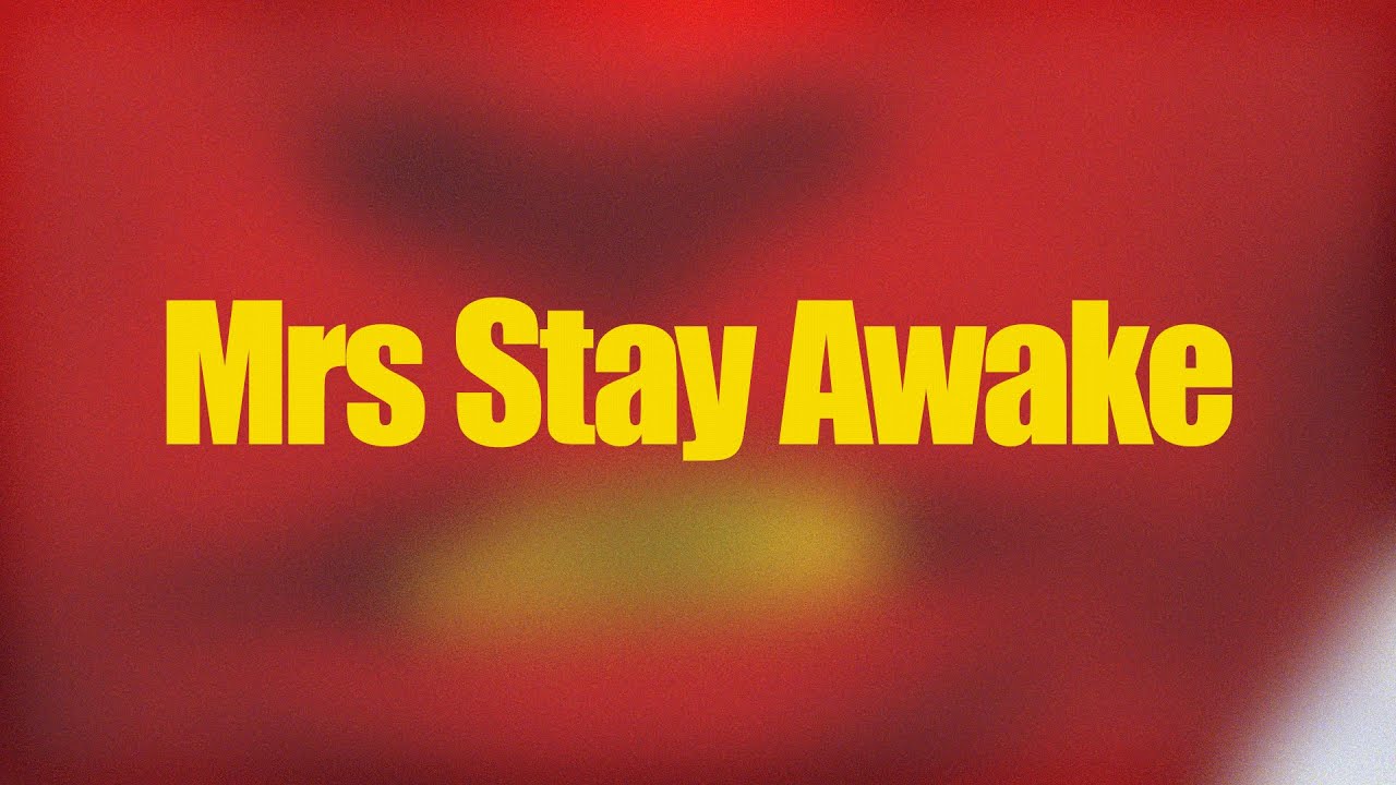 Mrs Stay Awake - YouTube