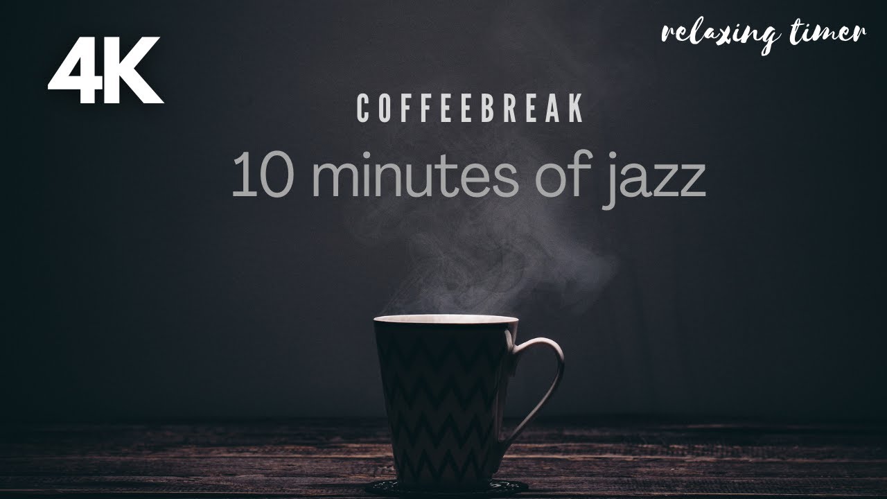 10MINUTES TIMER ☕ Take a coffee break and relax with jazz music🎷 - YouTube