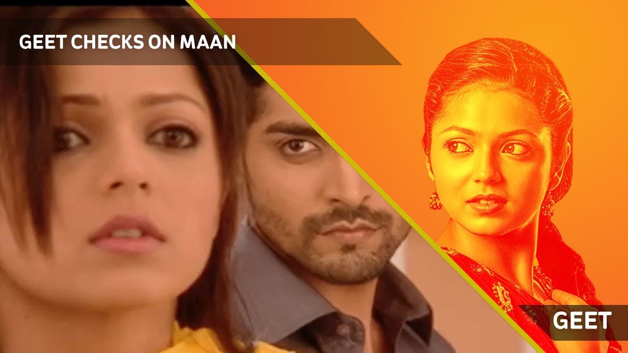 GEET Episode-110 | Full Episode | Geet checks on Maan - YouTube