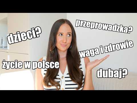 CZY CHCEMY MIEĆ DZIECI, POWRÓT do DUBAJU i CZY LUBIĘ ŻYCIE W POLSCE? Q&A