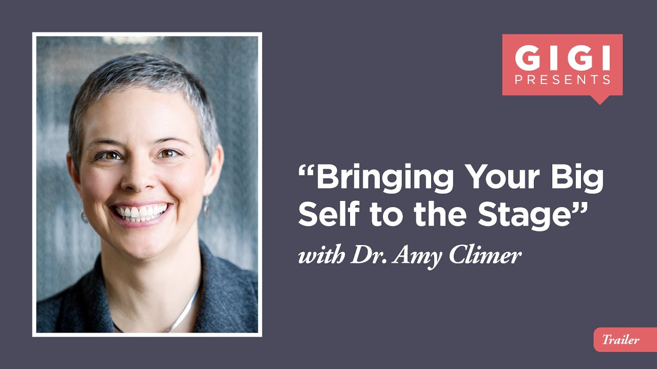 Trailer - Gigi Presents "Bringing Your Big Self to the Stage" with Dr. Amy Climer - YouTube