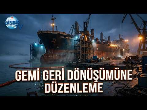 Resmî Gazete'de Yayımlandı: Gemi Geri Dönüşümünde Yeni Dönem Başlıyor!
