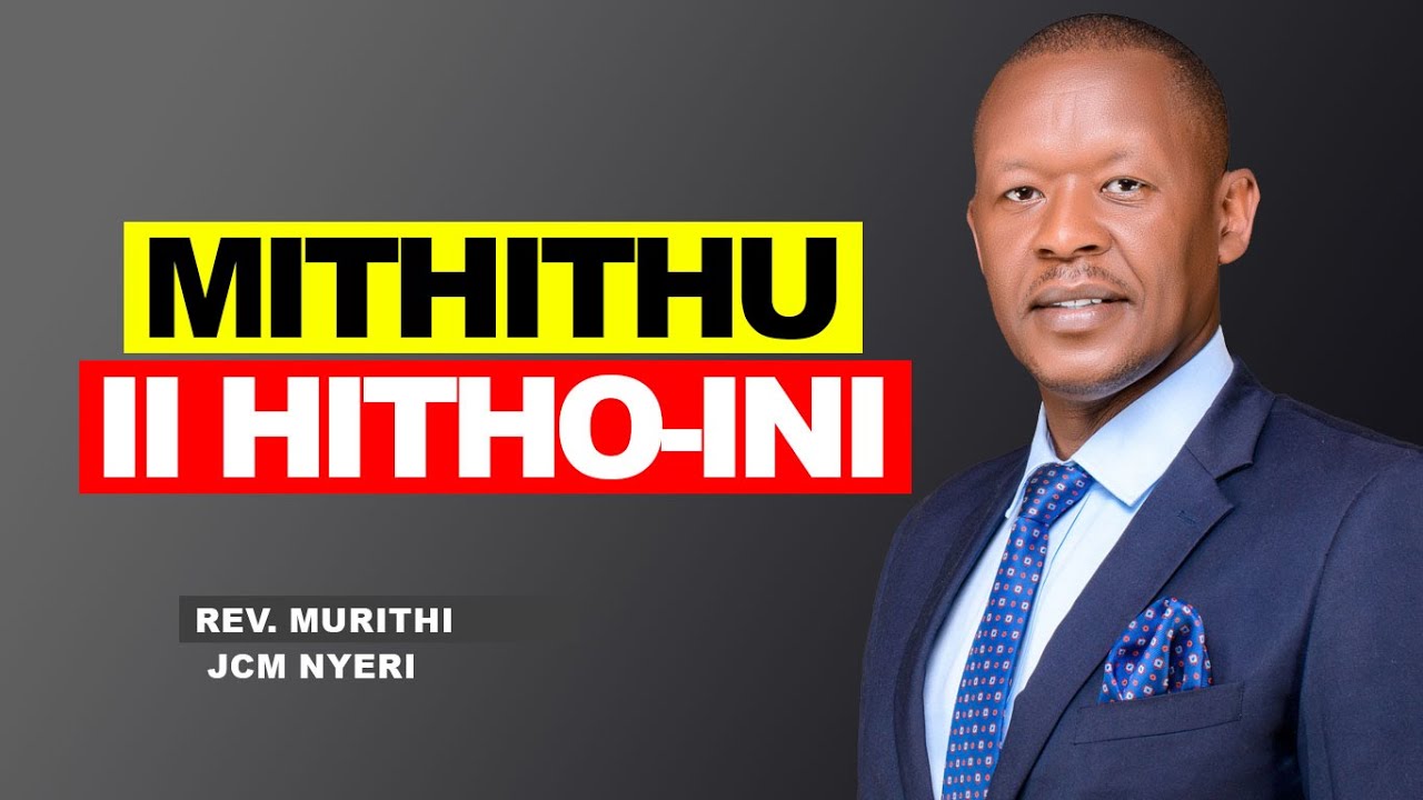 MITHITHU II HITHO-INI | REV MURIITHI JCM NYERI - YouTube