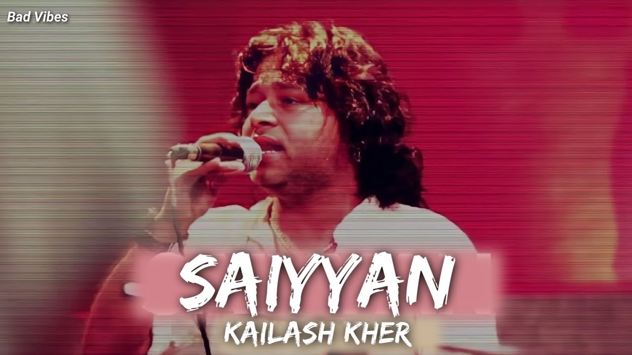 Kailash kher | Saiyyan (lyrics) - YouTube