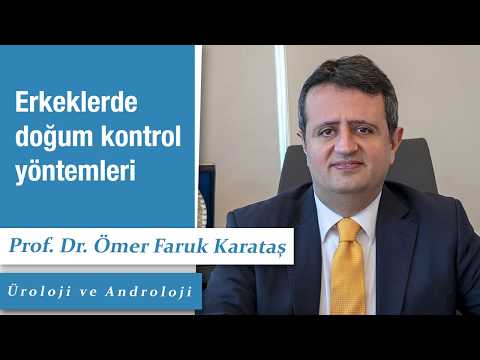 Erkeklerde doğum kontrol yöntemleri? -Prof. Dr. Ömer Faruk Karataş