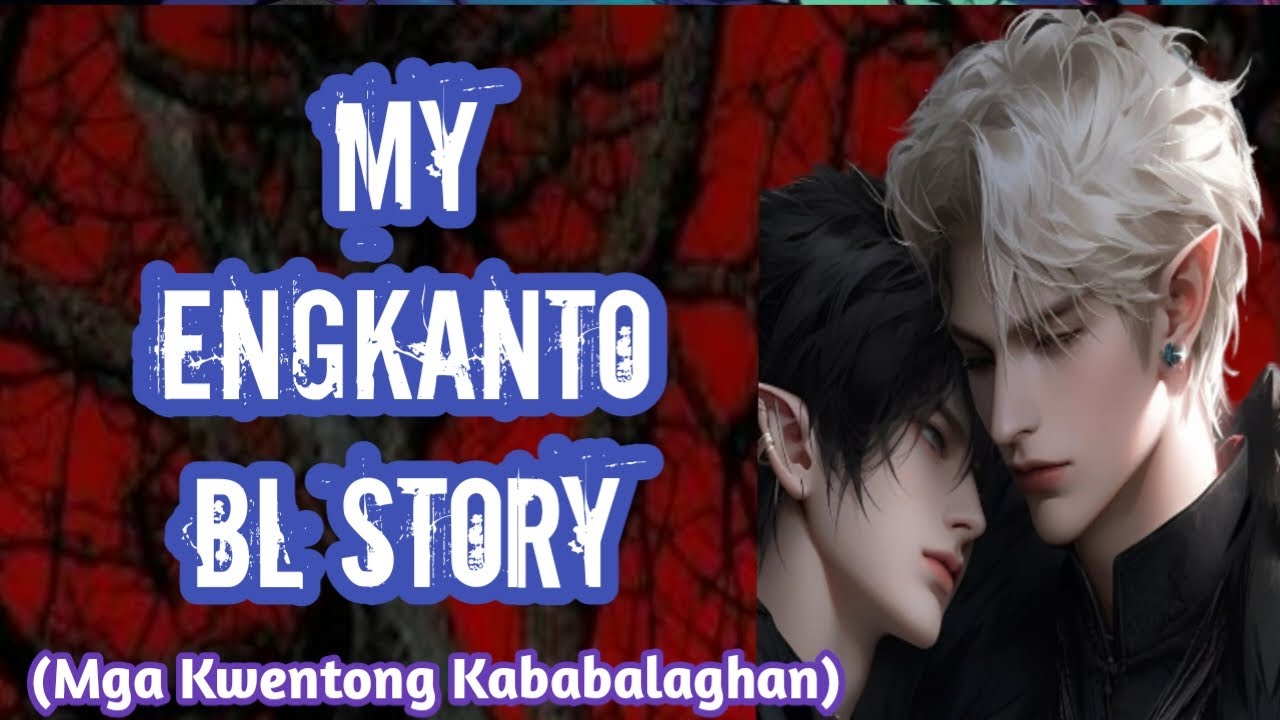 My BL Engkanto Story | Mga Kwentong Aswang At Kababalaghan ...