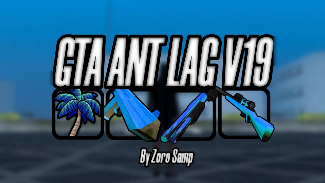 DATA MODIFICADA ANT LAG ANT CRASH V19 PARA SAMP LAUNCHER ANDROID SAMP ...