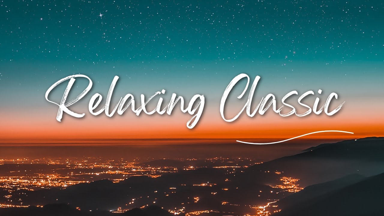Relaxing Classic Playlist. no Ad. 휴식이 필요할 때 듣는 음악 - YouTube