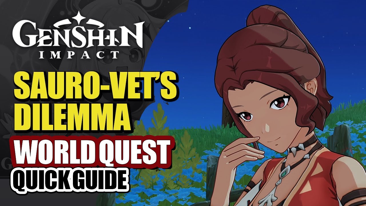 Sauro-Vet's Dilemma World Quest Guide | Mazkal NPC & Temperamental ...