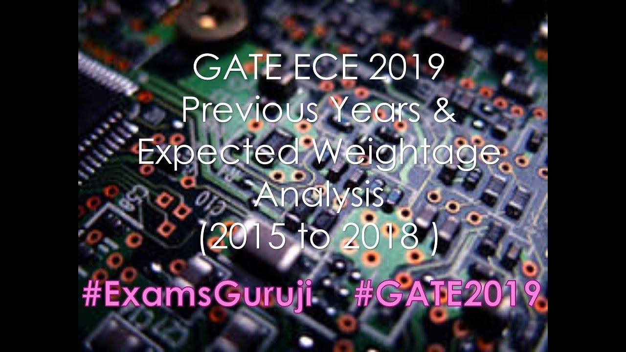 GATE 2019 | ECE Weightage Analysis | IIT Madras | Important topics ...