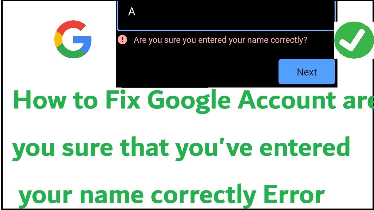 How to Fix Google Account are you sure that you've entered your name ...